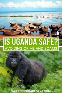 Is Uganda Safe to Travel in 2024? Avoiding Crime and Scams - Where The ...